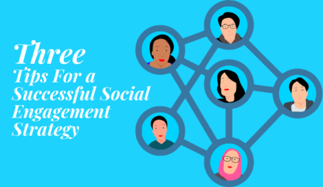 Three Tips For a Successful Social Engagement Strategy – Content to Convert